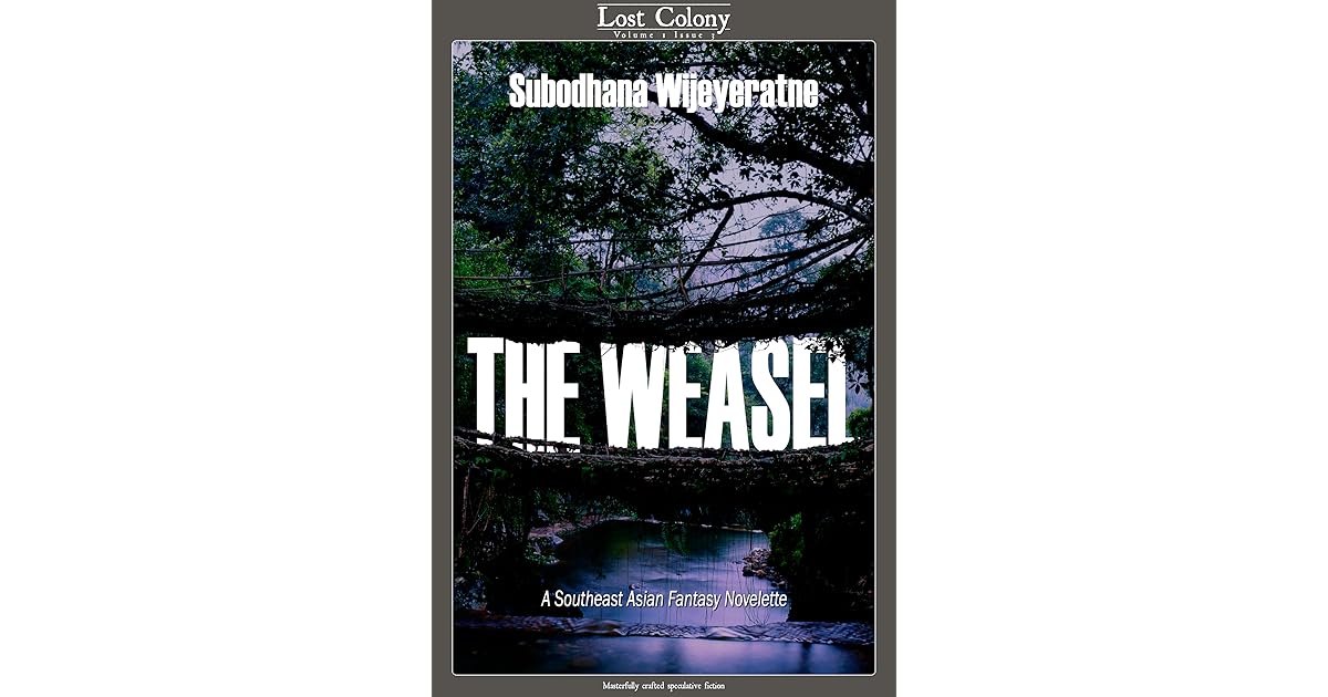 The Weasel: A Southeast Asian Fantasy Novelette by Subodhana Wijeyeratne
