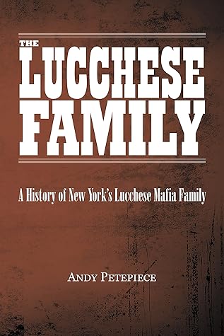 The Lucchese Family: A History of New York's Lucchese Mafia Family by ...