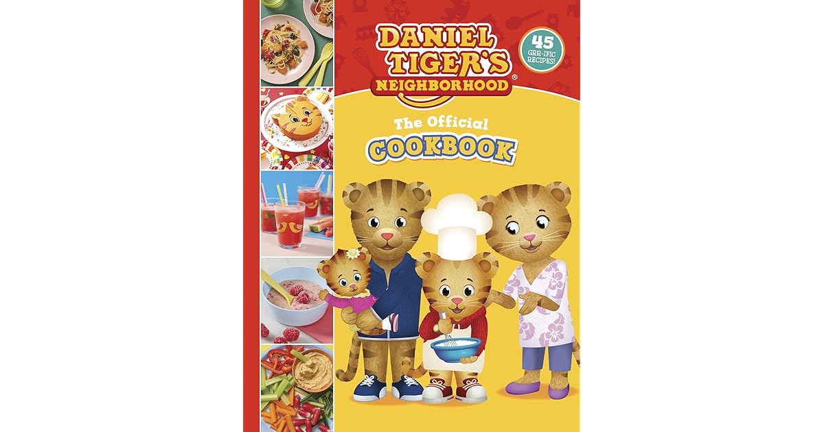 Book giveaway for The Official Daniel Tiger Cookbook: 45 Grr-ific ...