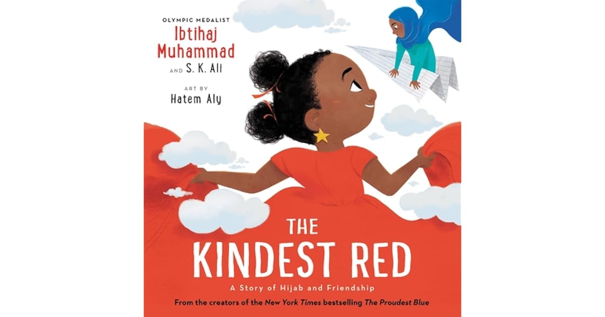 The Kindest Red: A Story of Hijab and Friendship by Ibtihaj Muhammad