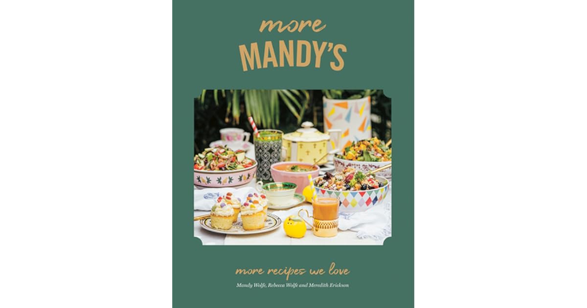 More Mandy's: More Recipes We Love by Mandy Wolfe