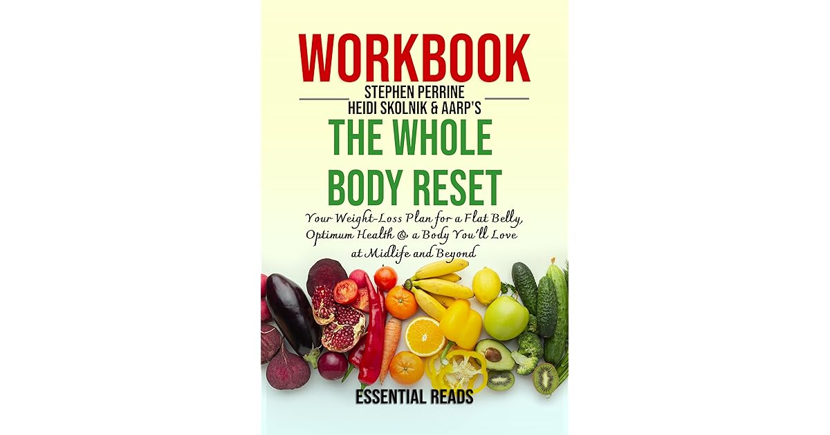 Workbook for Stephen Perrine’s The Whole Body Reset: Your Weight-Loss ...