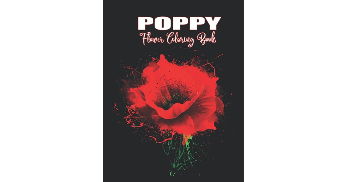 Poppy Flower Coloring Book: Cute And Funny Poppy Flower Coloring Book ...