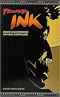 Framed Ink: Drawing and Composition for Visual Storytellers by Marcos ...