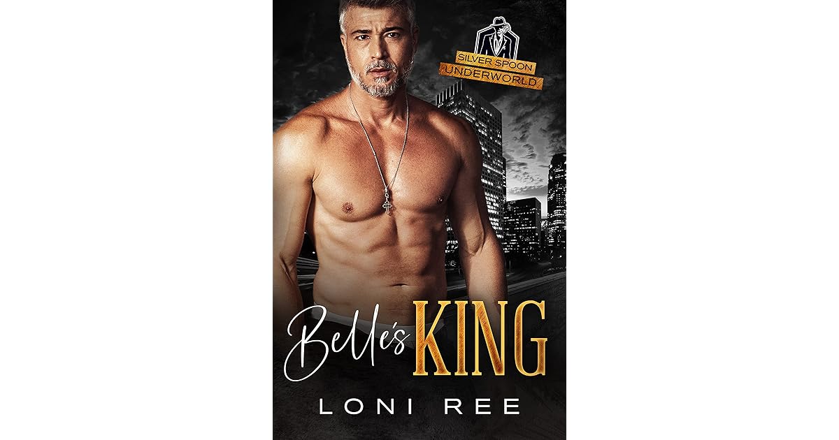 Belle's King (Silver Spoon Underworld Book 1) by Loni Ree