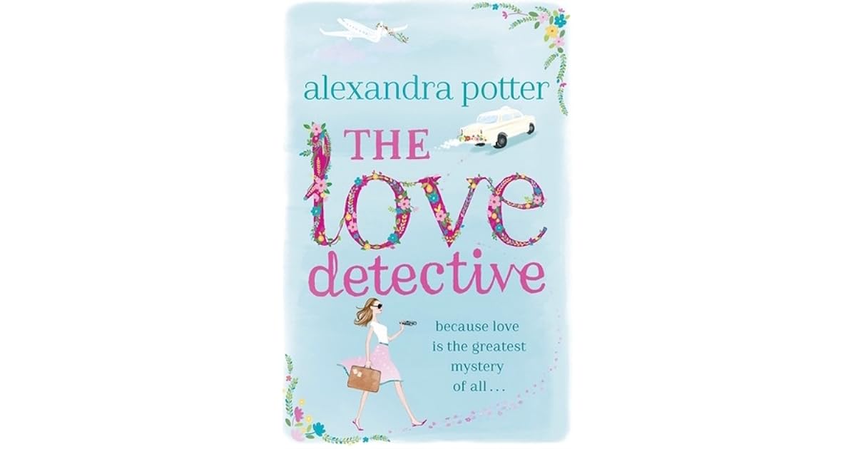 The Love Detective (Love Detective, #1) by Alexandra Potter