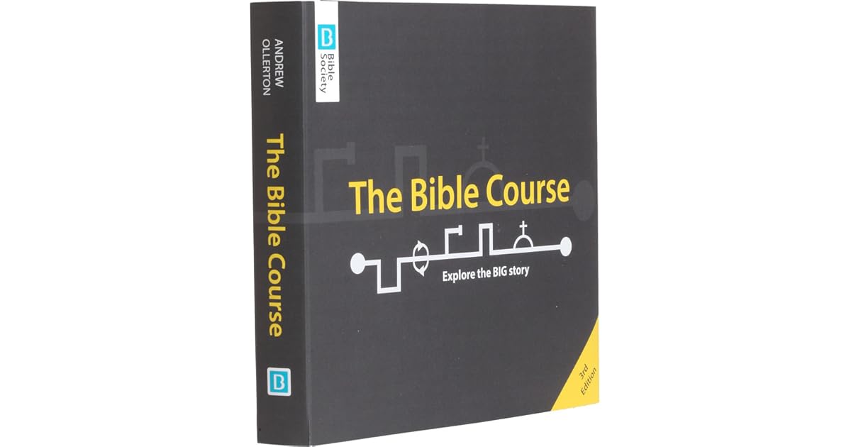 The Bible Course: Explore the big Story by Andrew Ollerton