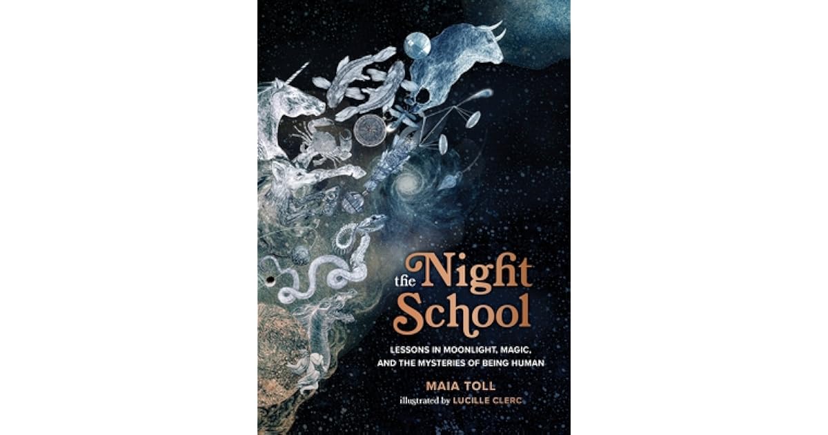 The Night School: Lessons in Moonlight, Magic, and the Mysteries of ...