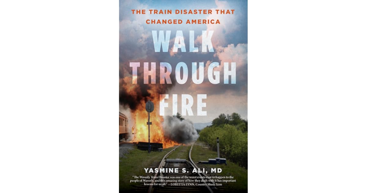 Book giveaway for Walk through Fire: The Train Disaster that Changed ...