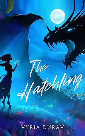 The Hatchling by Vyria Durav