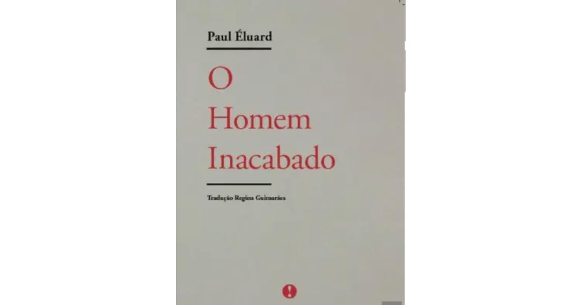 O Homem Inacabado by Paul Éluard