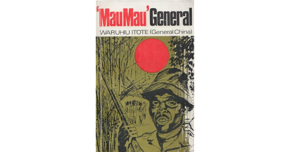 Mau Mau General by Waruhiu Itote