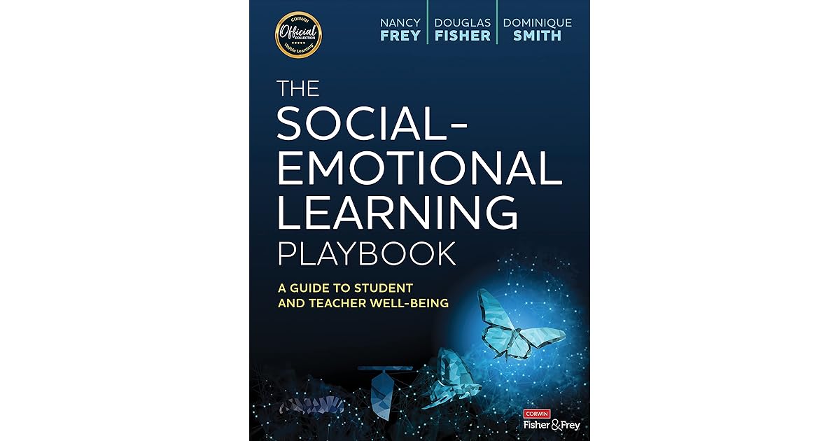 The Social-Emotional Learning Playbook: A Guide to Student and Teacher ...