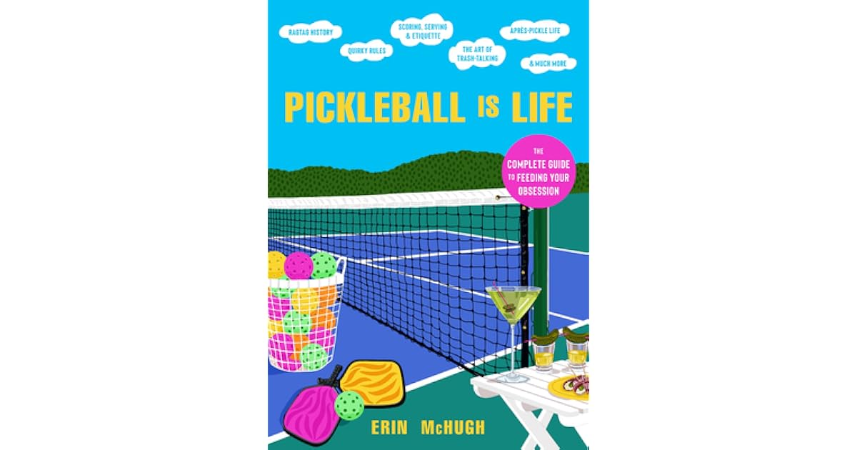 Pickleball is Life: The Complete Guide to Feeding Your Obsession by ...