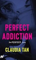 Perfect Addiction (Perfect Series, #2) by Claudia Tan