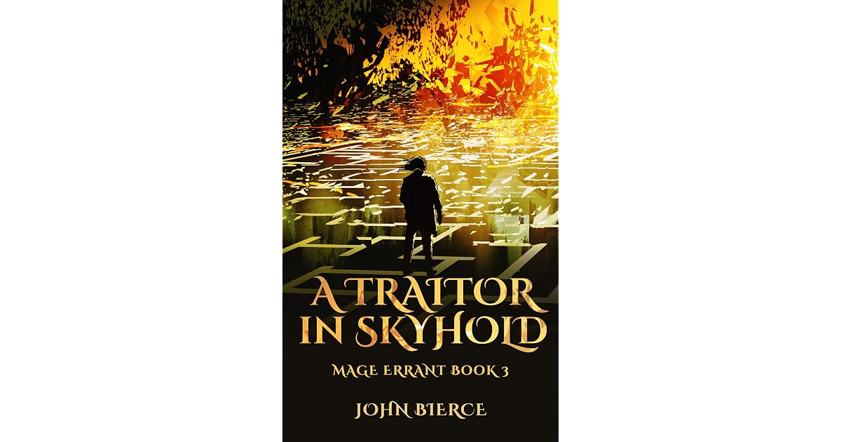 A Traitor in Skyhold (Mage Errant #3) by John Bierce