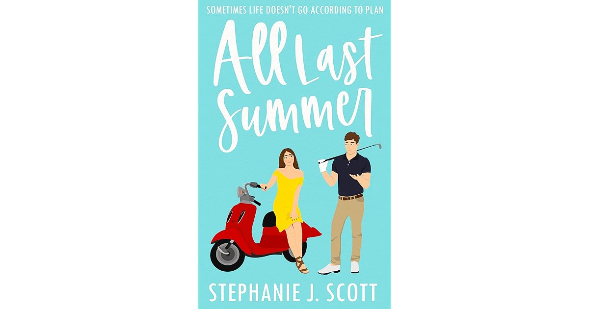 All Last Summer (Love on Summer Break, #1) by Stephanie J. Scott