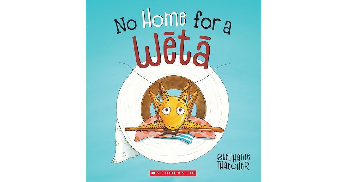 No Home For A Weta by Stephanie Thatcher