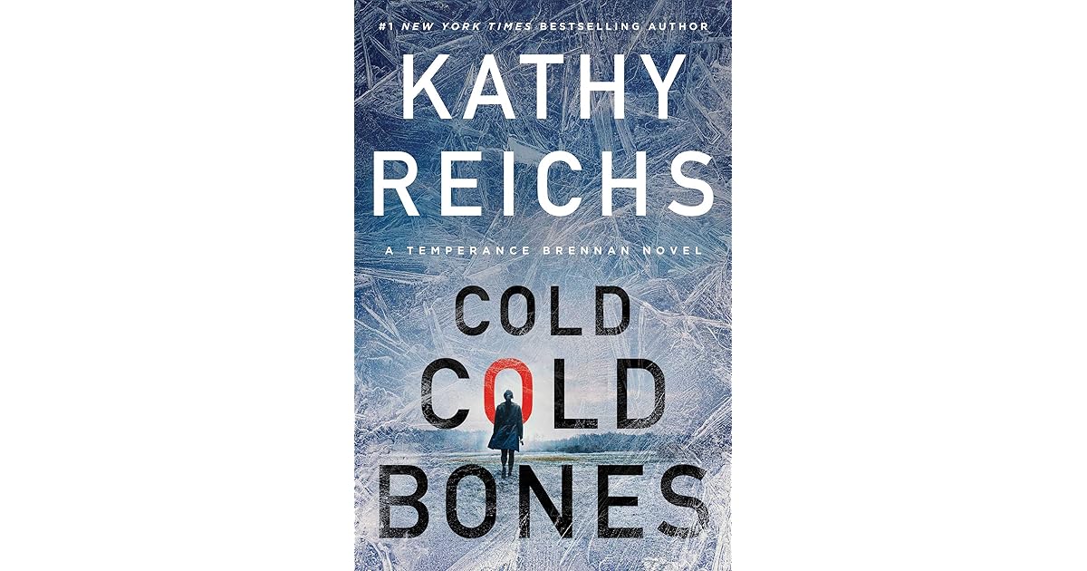 Cold, Cold Bones (Temperance Brennan, #21) by Kathy Reichs