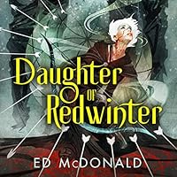 Daughter of Redwinter by Ed McDonald