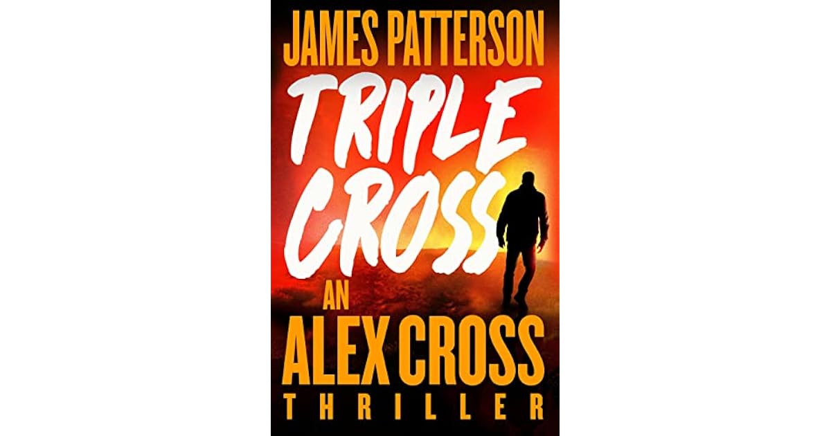 Book giveaway for Triple Cross (Alex Cross, #30) by James Patterson Nov ...
