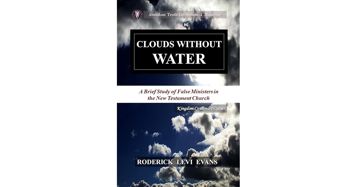 Clouds Without Water: A Brief Study of False Ministers in the New ...