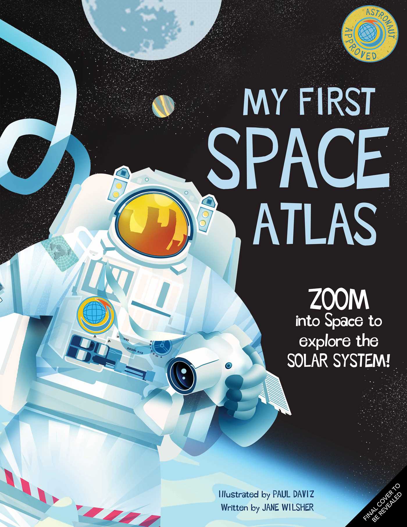 My First Space Atlas: Zoom into Space to explore the Solar System and ...