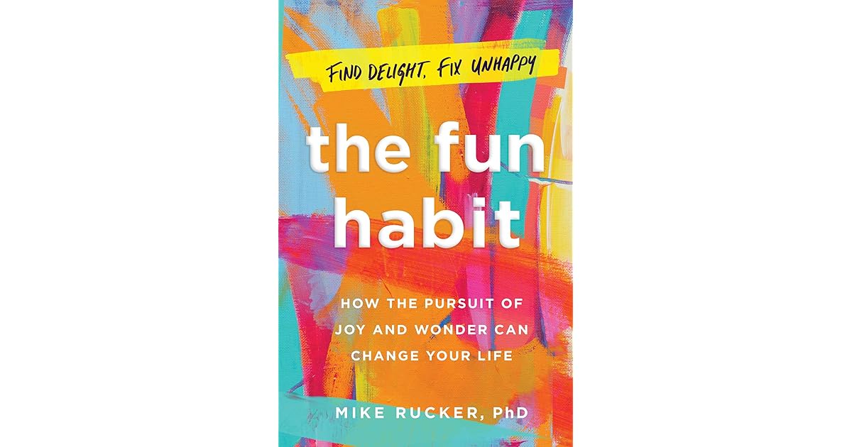 Book giveaway for The Fun Habit: How the Pursuit of Joy and Wonder Can ...