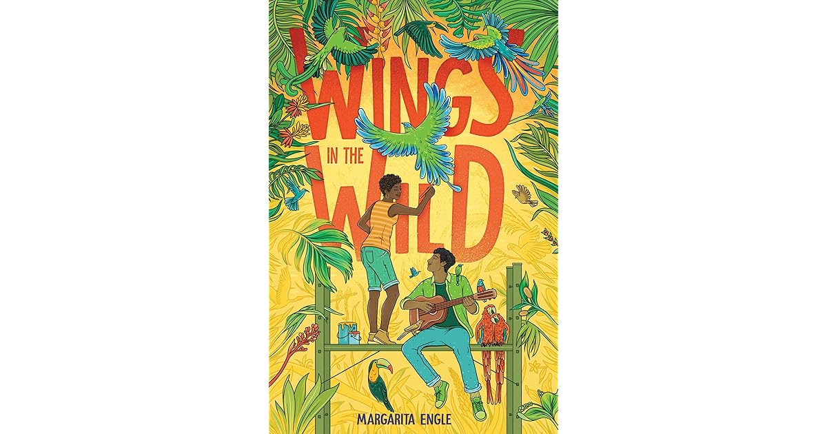 Wings in the Wild by Margarita Engle