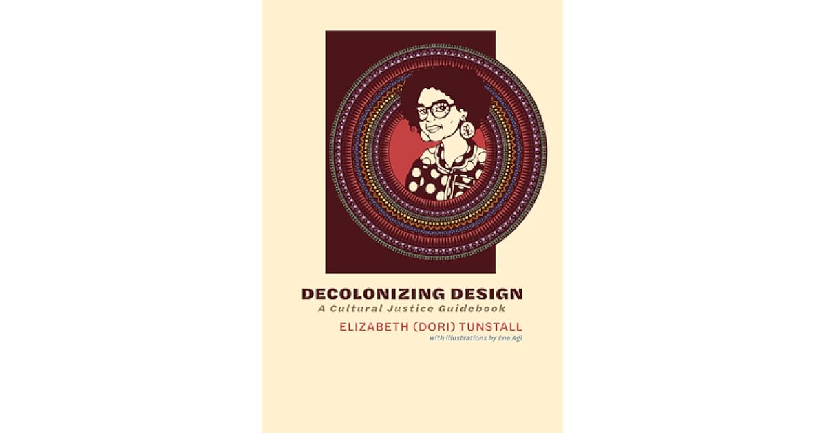 Book giveaway for Decolonizing Design: A Cultural Justice Guidebook by ...