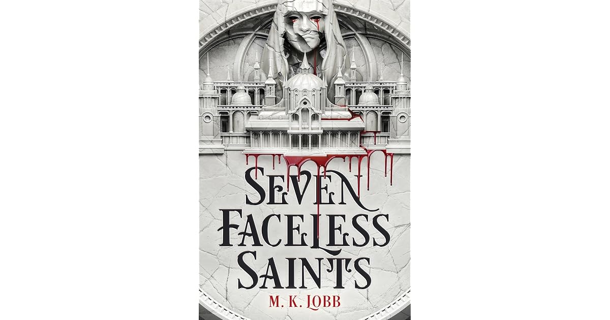 Seven Faceless Saints (Seven Faceless Saints, #1) by M.K. Lobb
