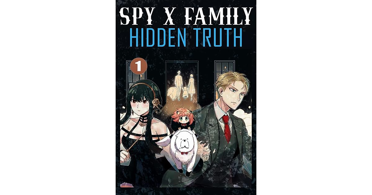Spy x Family : Book 1 Hidden Truth by James S Clontz