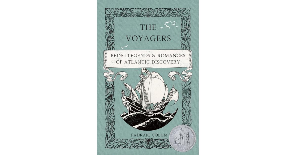 The Voyagers: Being Legends and Romances of Atlantic History by Padraic ...