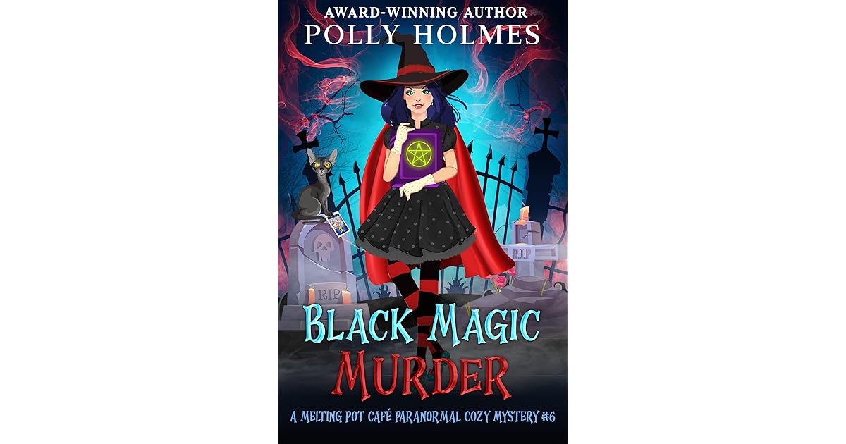 Black Magic Murder (Melting Pot Cafe #6) by Polly Holmes