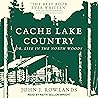 Cache Lake Country: Life in the North Woods by John J. Rowlands