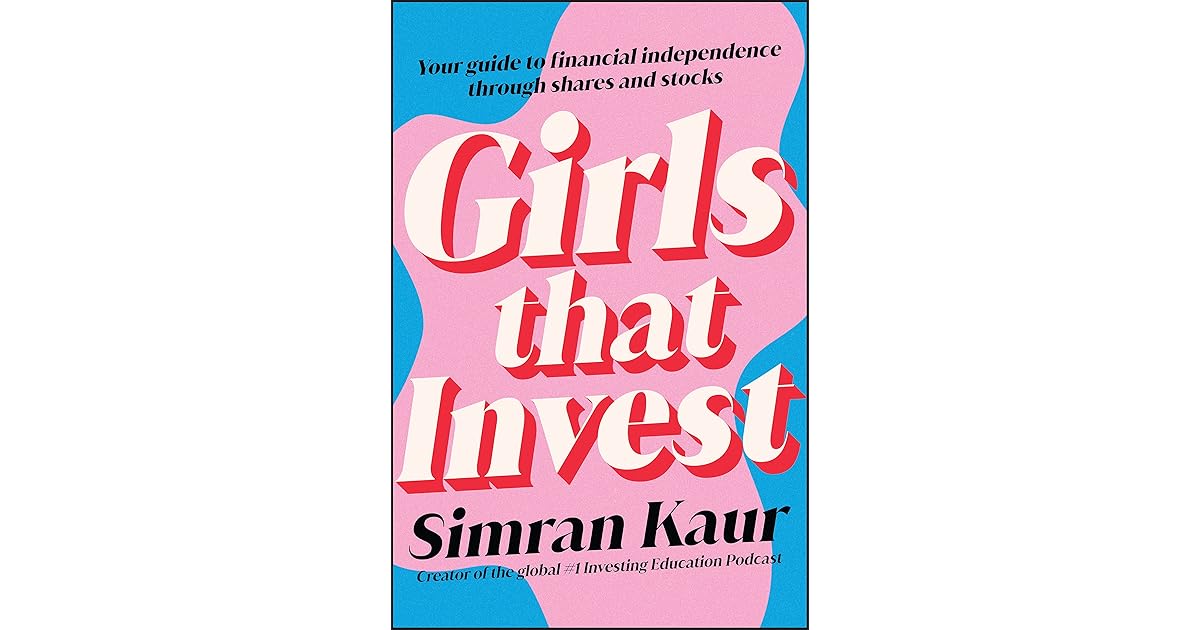 Girls That Invest: Your Guide to Financial Independence through Shares ...