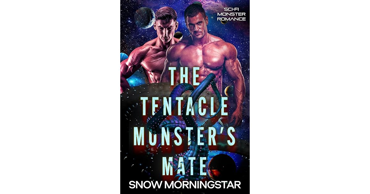The tentacle monster's mate: Sci-fi MM monster romance by Snow Morningstar