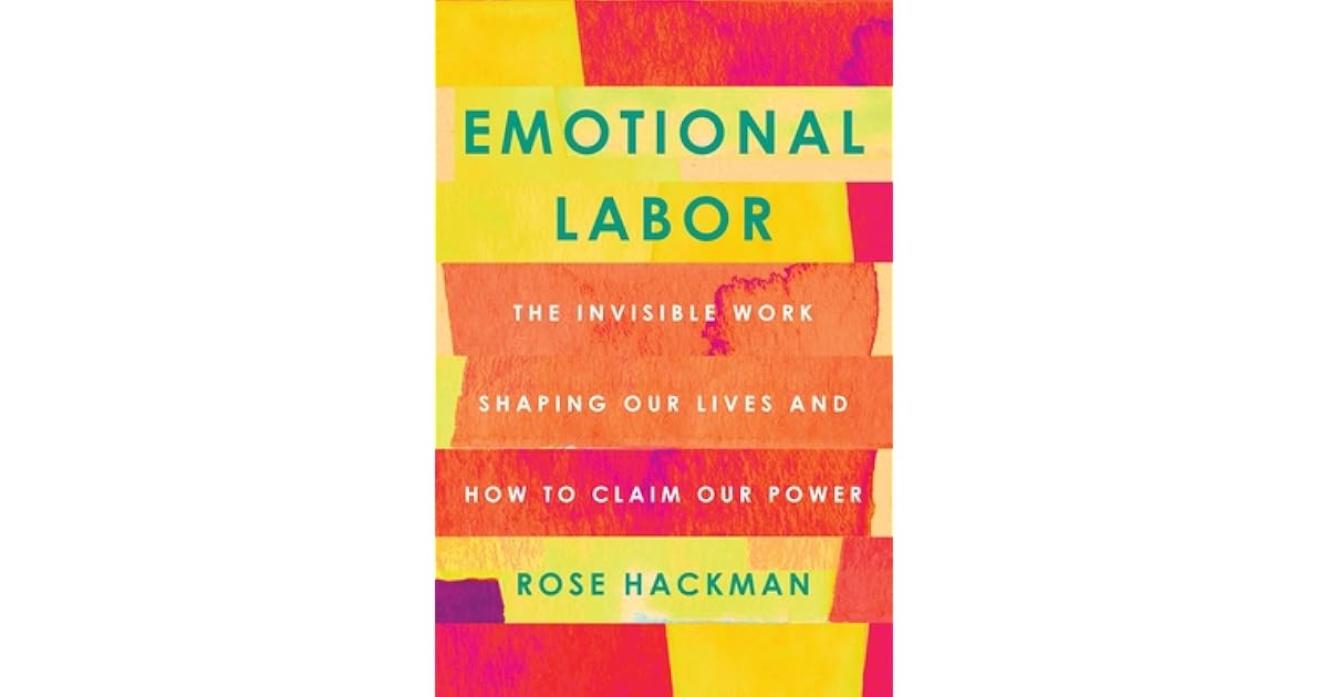 Book giveaway for Emotional Labor: The Invisible Work Shaping Our Lives and How to Claim Our ...