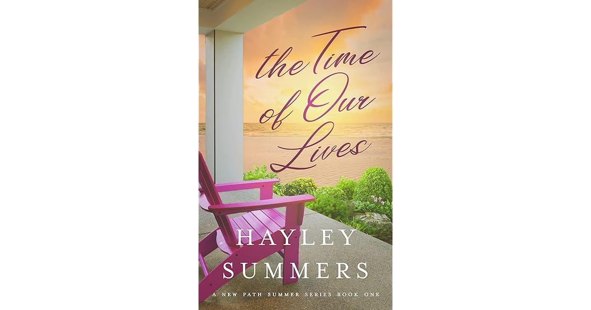 The Time Of Our Lives by Hayley Summers
