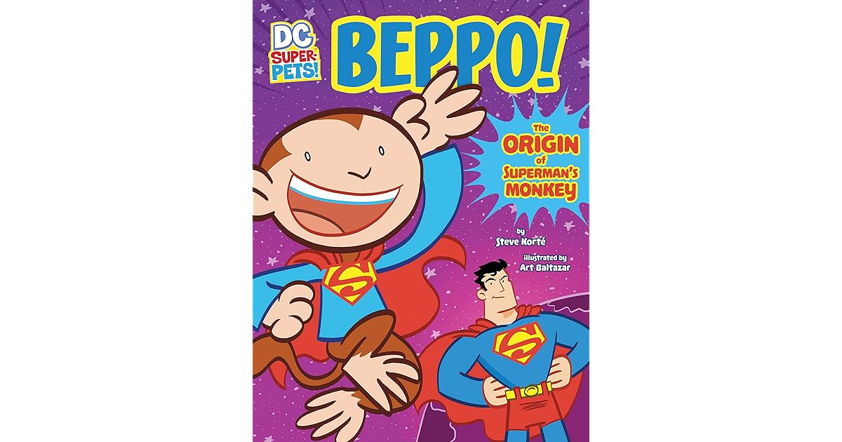 Beppo!: The Origin of Superman's Monkey by Steve Korté