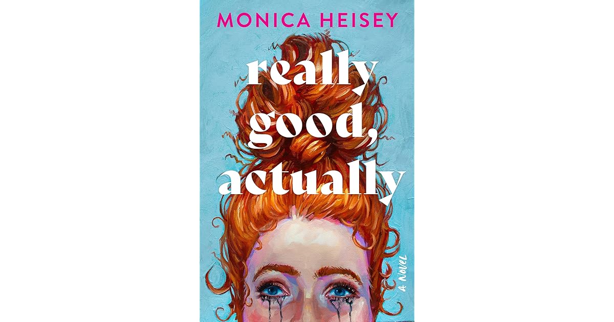Really Good, Actually by Monica Heisey