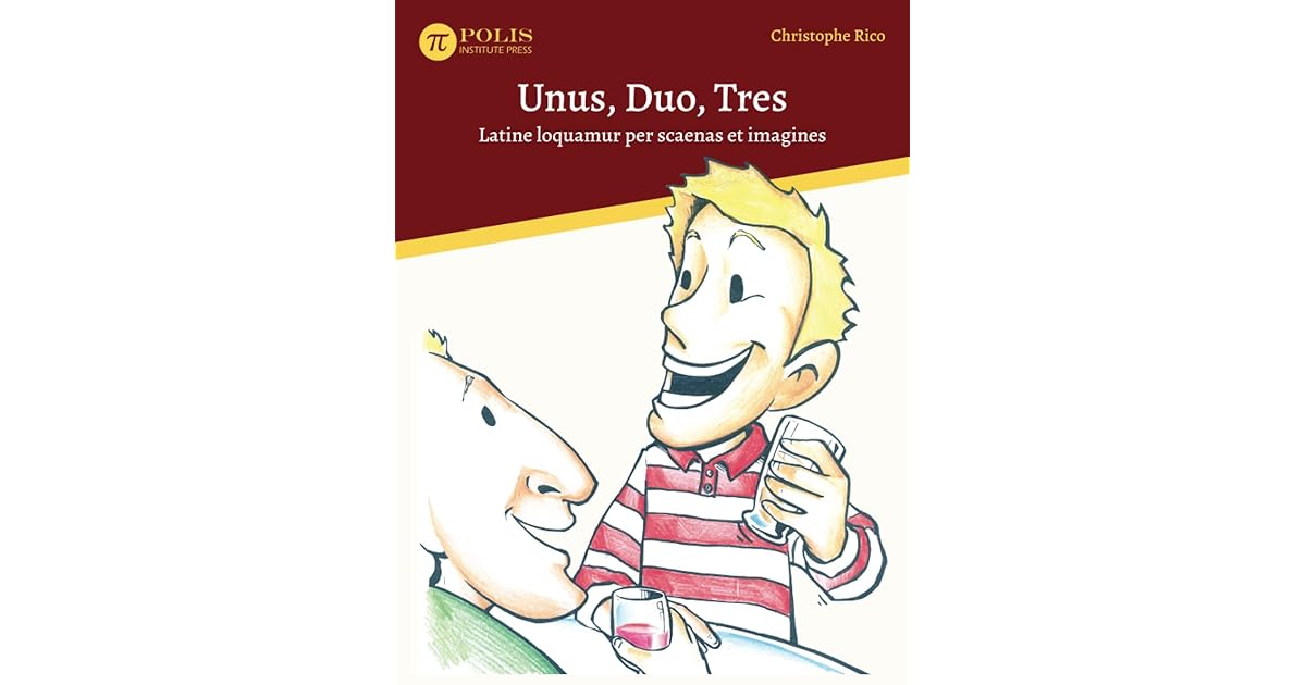 Unus, Duo, Tres: Latine loquamur per scaenas et imagines / One, Two ...