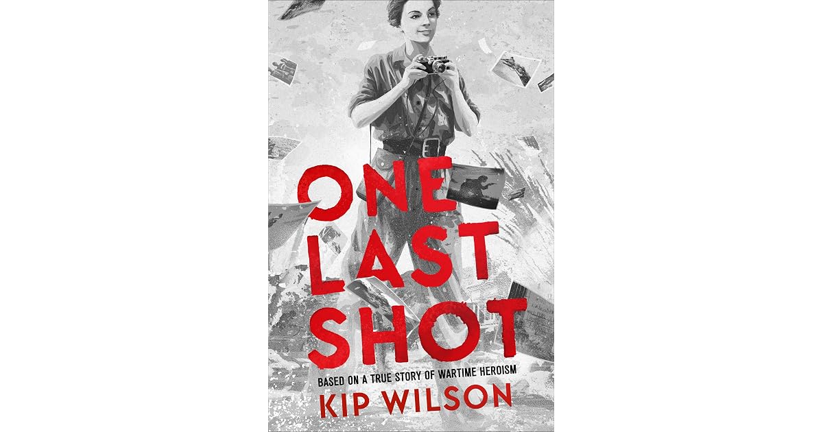 One Last Shot: The Story of Wartime Photographer Gerda Taro by Kip Wilson