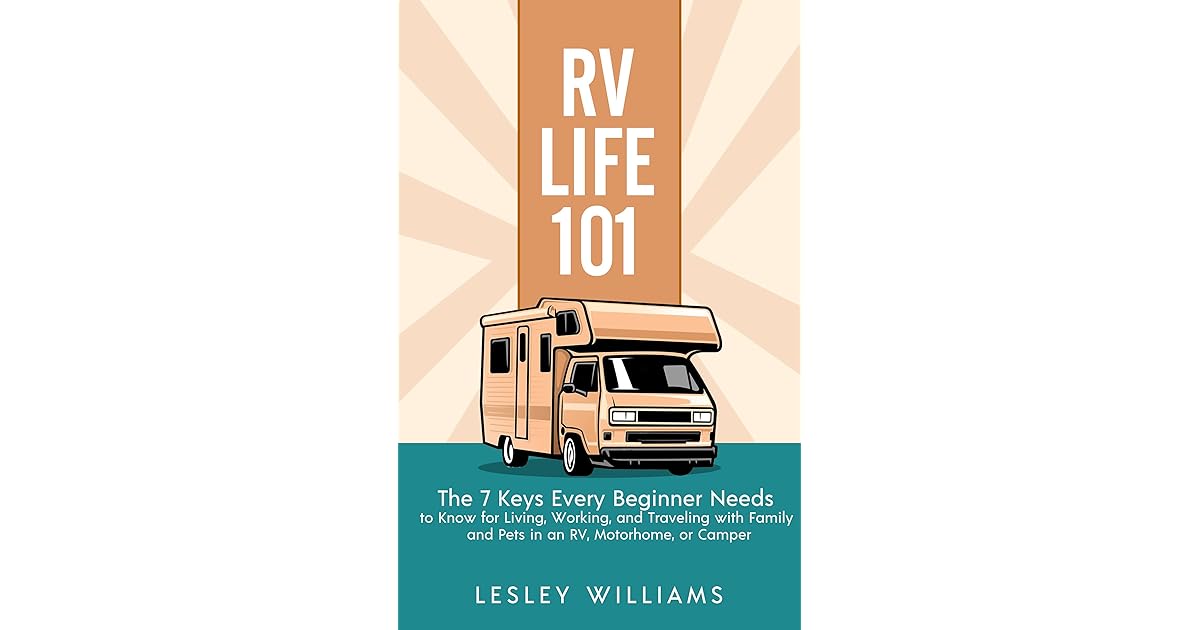 RV Life 101: The 7 Keys Every Beginner Needs to Know for Living ...