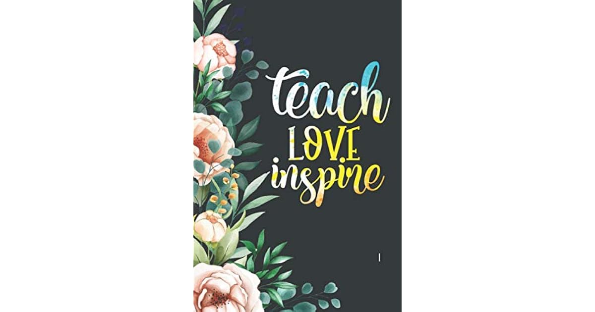 Teach Love Inspire Notebook: A Dotted Notebook/ Journal/ Composition ...