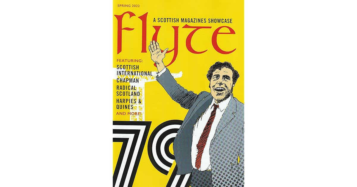Flyte: A Scottish Magazines Showcase, Spring 2022 by Scott Hames