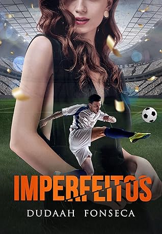 IMPERFEITOS : LIVRO ÚNICO by Dudaah Fonseca