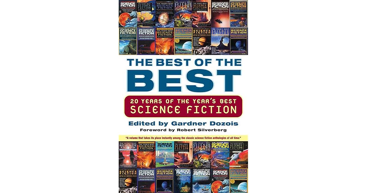 The Best of the Best: 20 Years of the Year's Best Science Fiction by ...