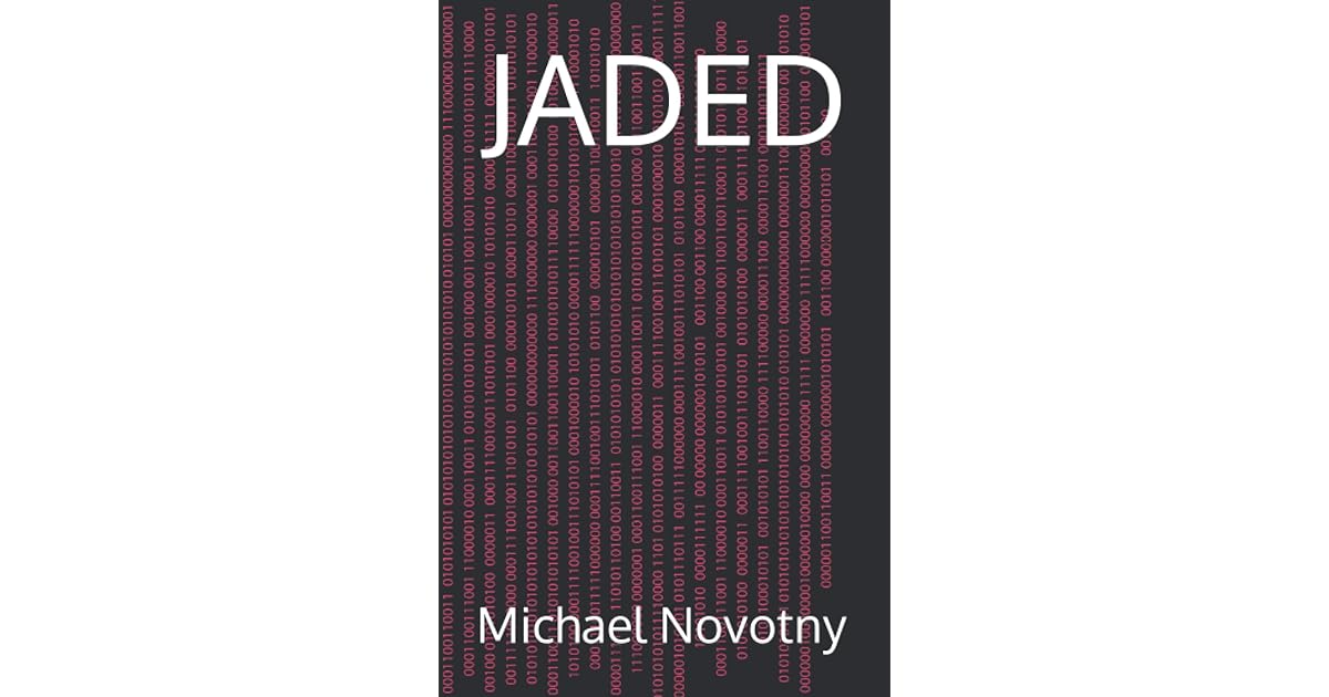 Jaded by Michael Novotny