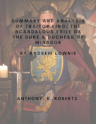 SUMMARY AND ANALYSIS OF TRAITOR KING BY ANDREW LOWNIE: The Scandalous ...